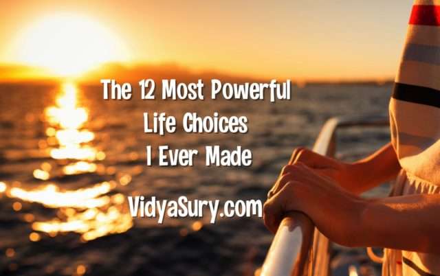 The 12 Most Powerful Life Choices I Ever Made | Vidya Sury, Collecting ...