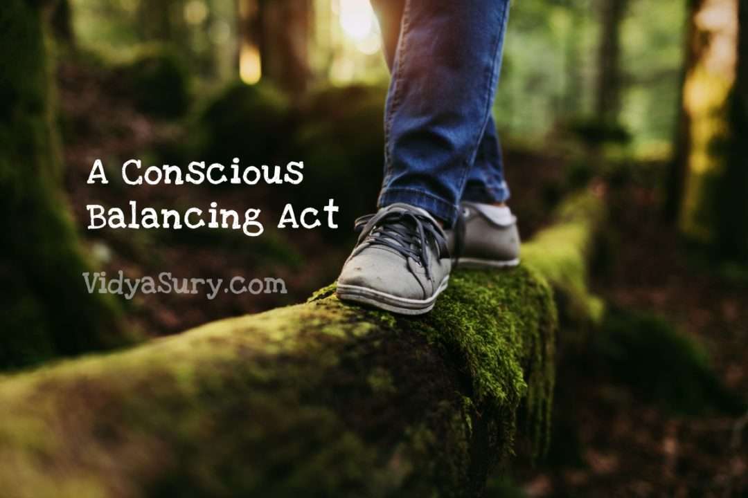 A Conscious Balancing Act | Vidya Sury, Collecting Smiles
