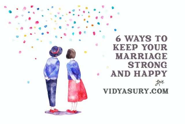 How to Keep Your Marriage Strong and Happy (6 tips) | Vidya Sury ...