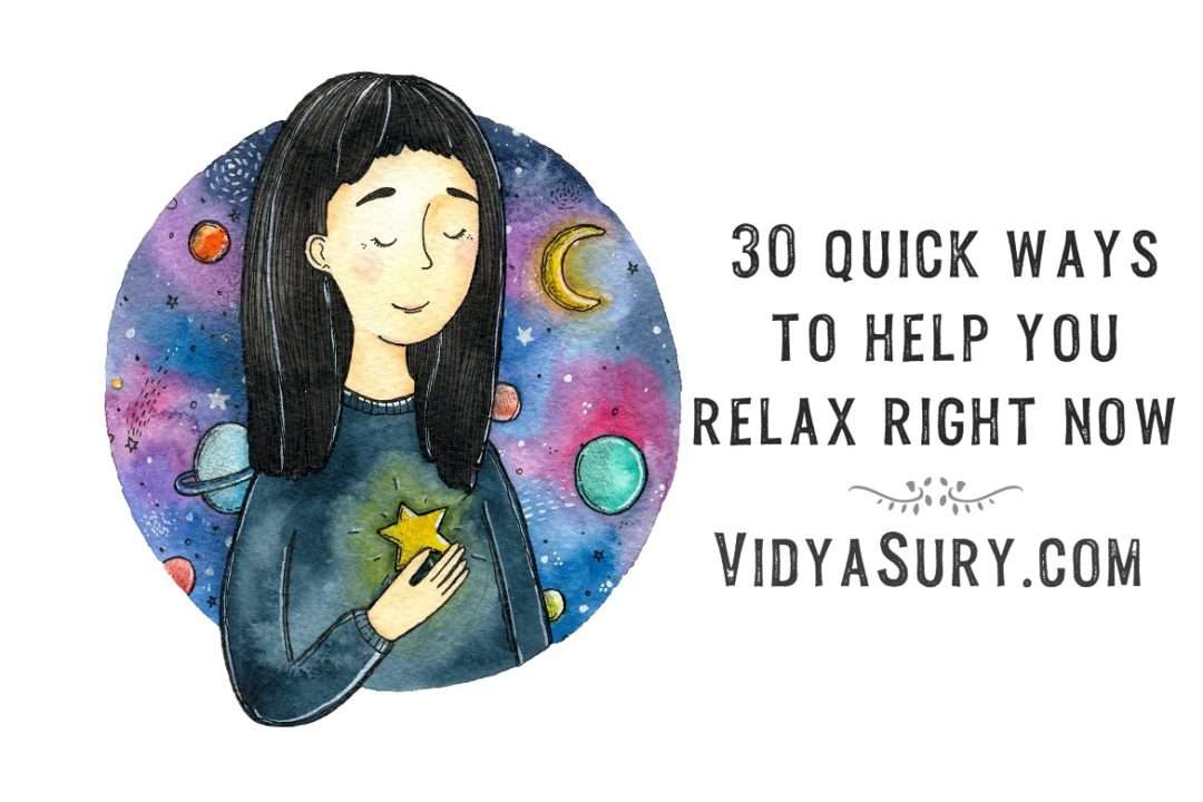 30 quick ways to help you relax right now | Vidya Sury, Collecting Smiles
