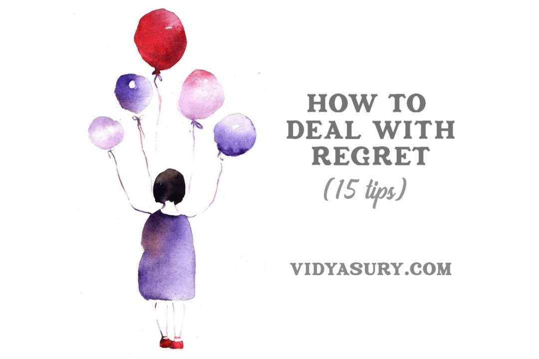 How to deal with regret (15 simple tips) | Vidya Sury, Collecting Smiles